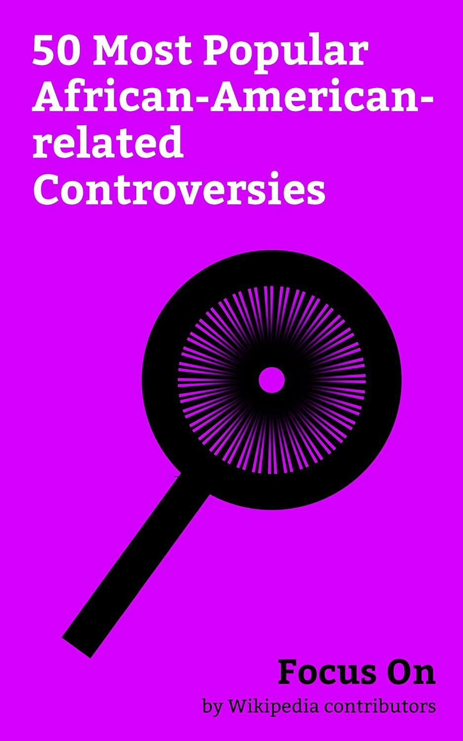 Focus On: 50 Most Popular African-American-related Controversies ...