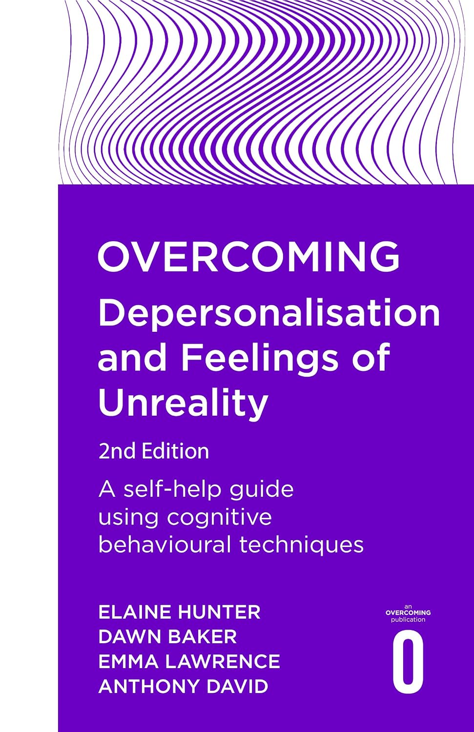 Overcoming Depersonalisation and Feelings of Unreality, 2nd Edition: A ...