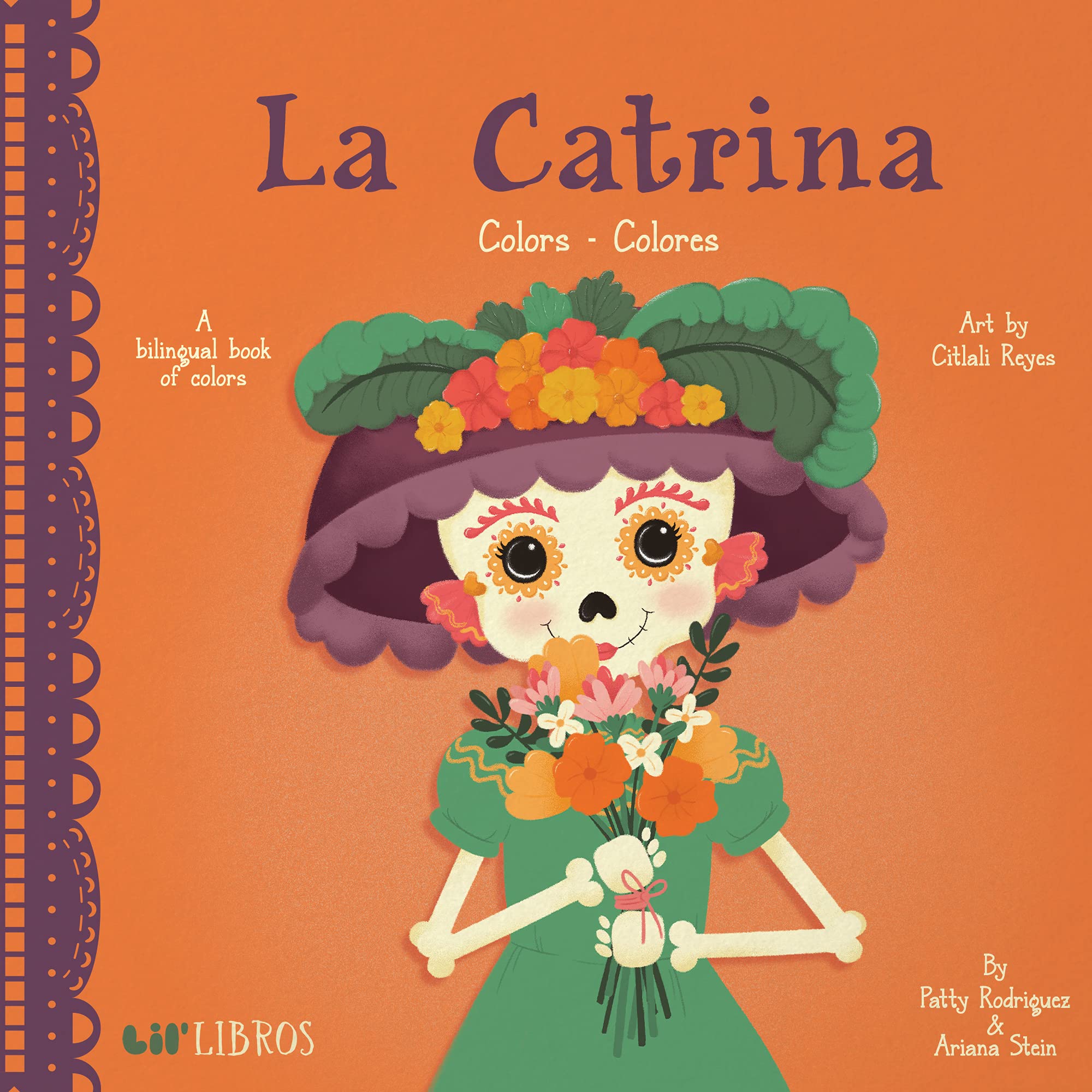 La Catrina: Colors / Colores: A Bilingual Book of Colors (Lil' Libros ...