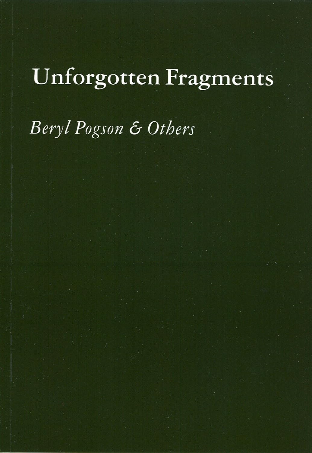 Amazon.com: UNFORGOTTEN FRAGMENTS Beryl Pogson and Others eBook ...