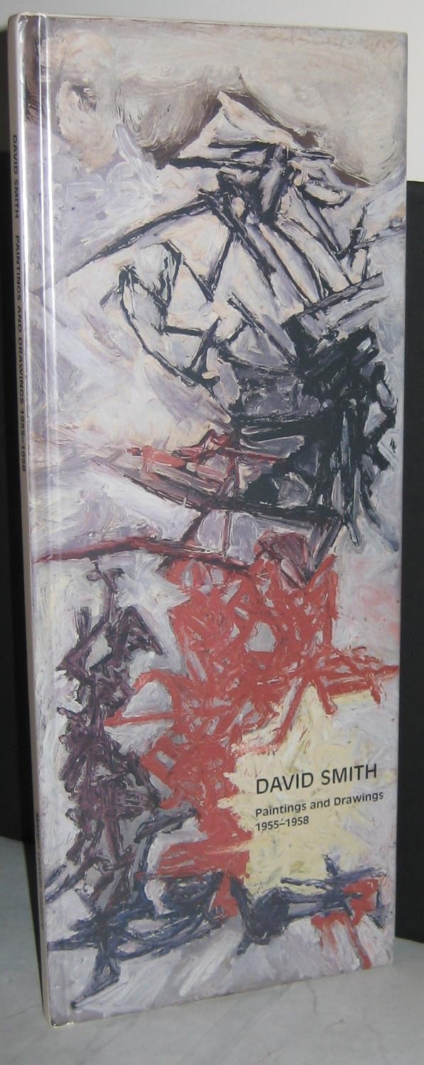 David Smith: Paintings and Drawings, 1955-1958: Peter Stevens ...