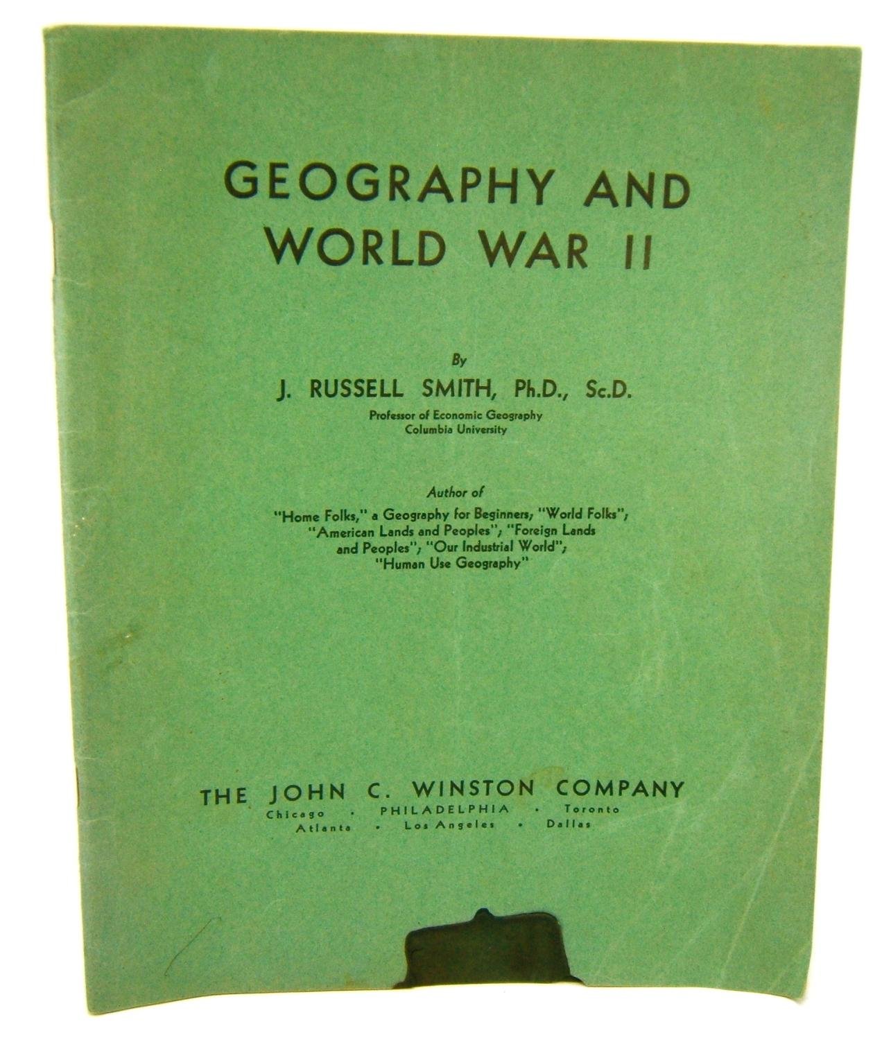 Geography and World War II: J. Russell Smith, Ph.D: Amazon.com: Books