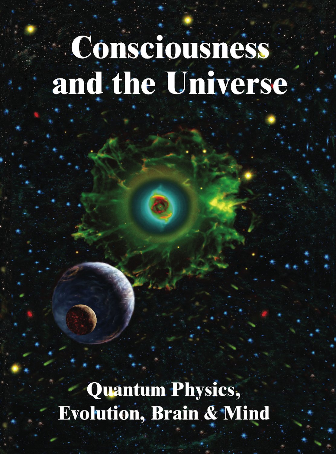 Amazon.com: Consciousness and the Universe: Quantum Physics, Evolution ...