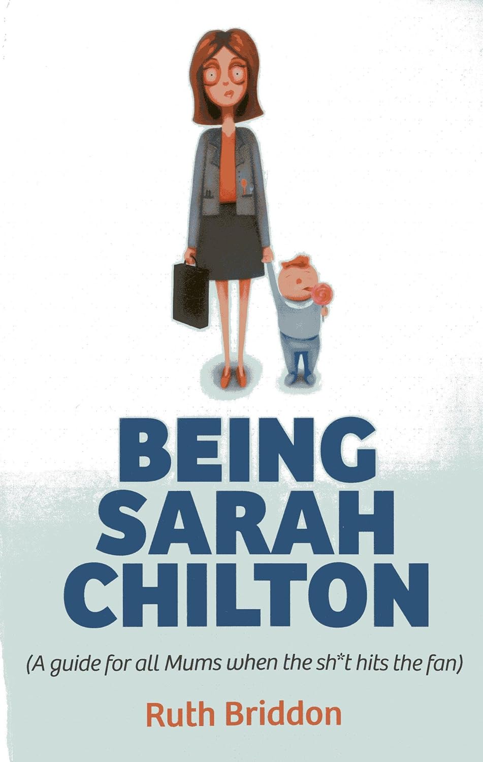 Amazon.com: Being Sarah Chilton: ( A Guide for All Mums When the sh*t ...