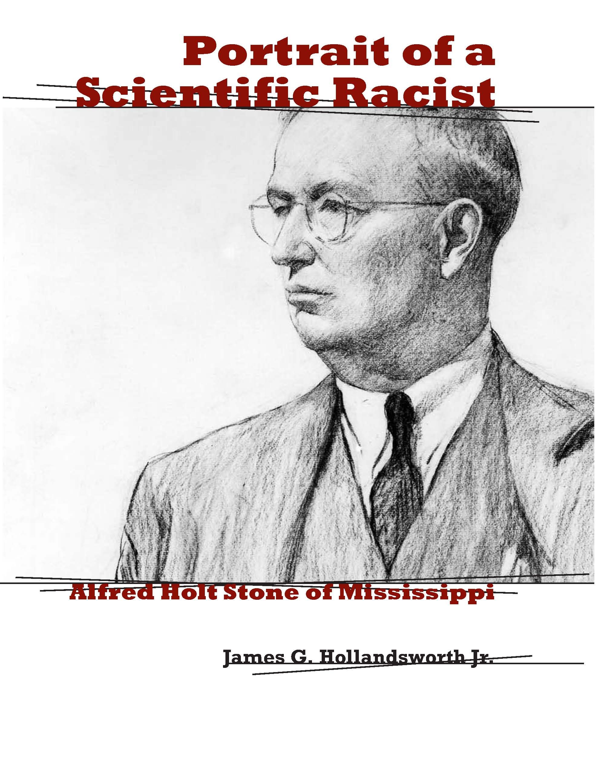 Portrait of a Scientific Racist: Alfred Holt Stone of Mississippi ...