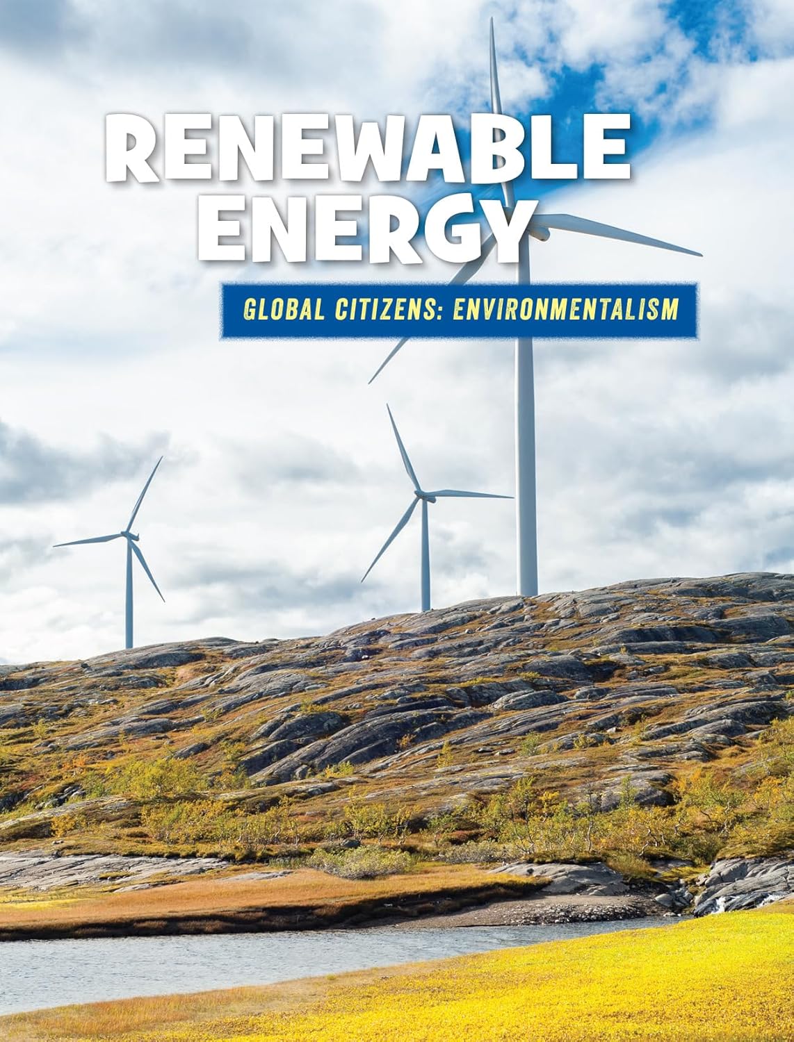 Renewable Energy (21st Century Skills Library: Global Citizens ...