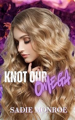 Amazon.com: Knot Our Omega: A Why Choose Omegaverse (Knot Ours) eBook : Monroe, Sadie: Kindle Store