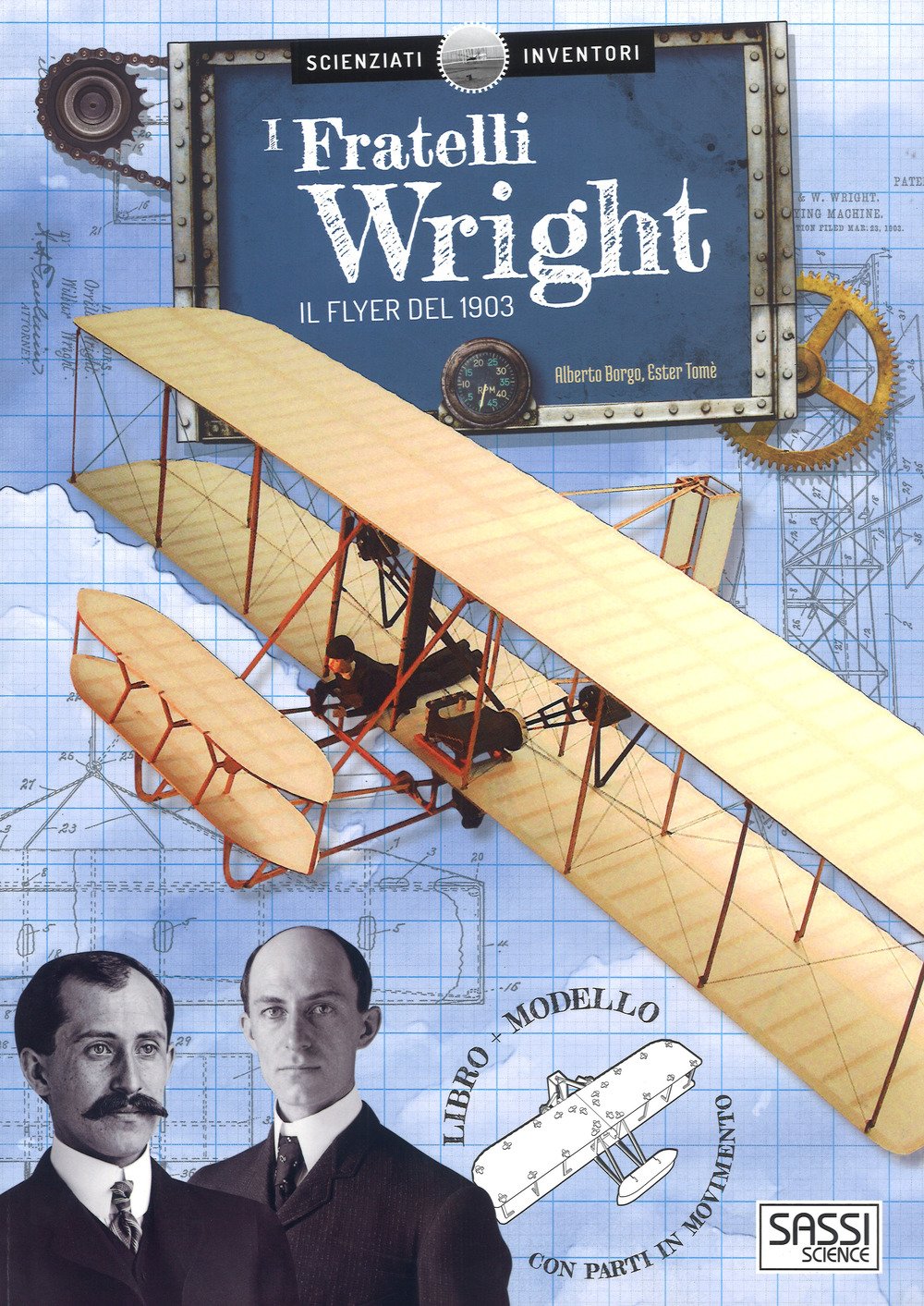 I fratelli Wright. Il Flyer del 1903. Scienziati e inventori. Ediz. a ...