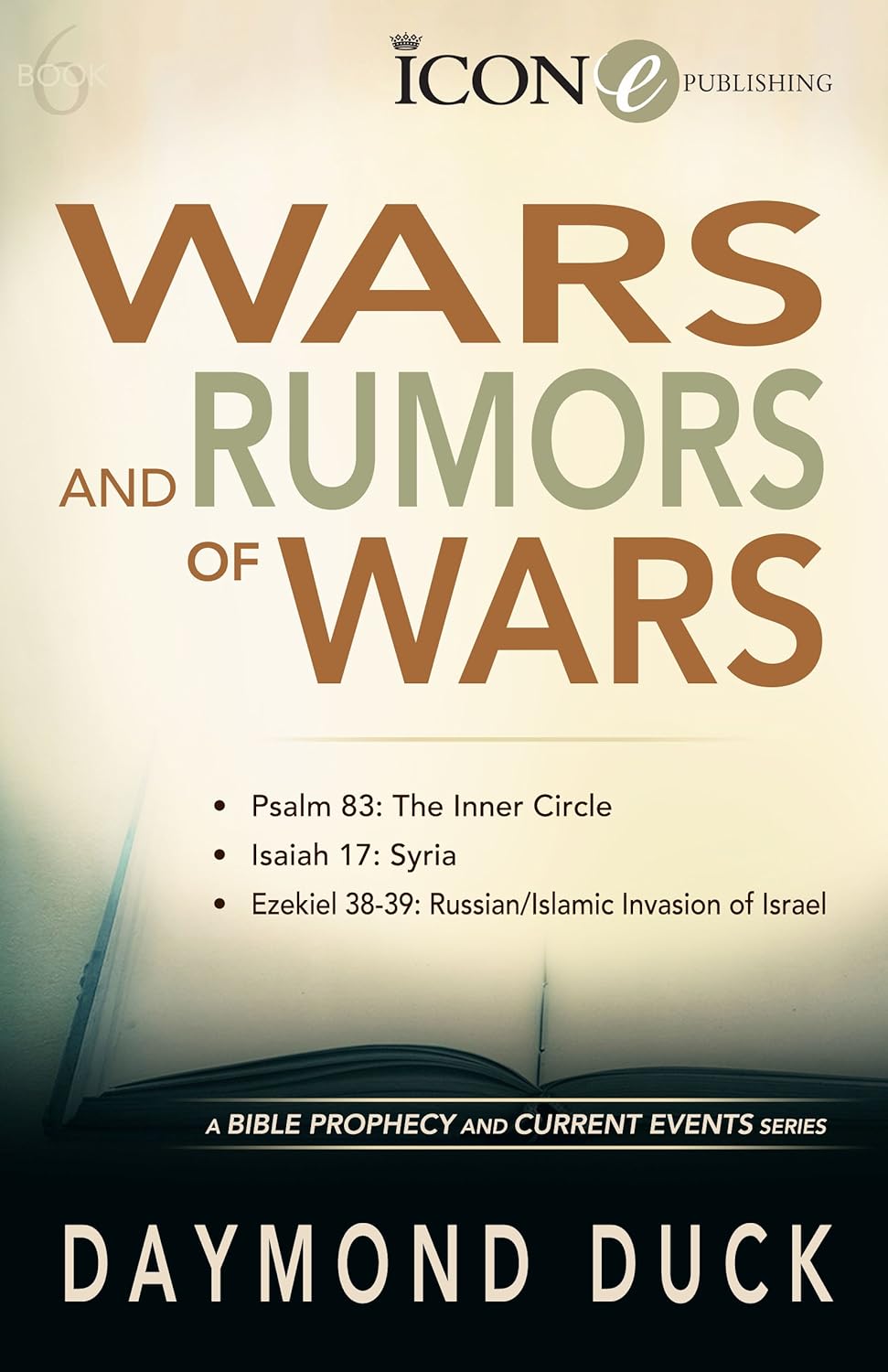 Wars And Rumors of Wars (A Bible Prophecy & Current Events Series Book ...