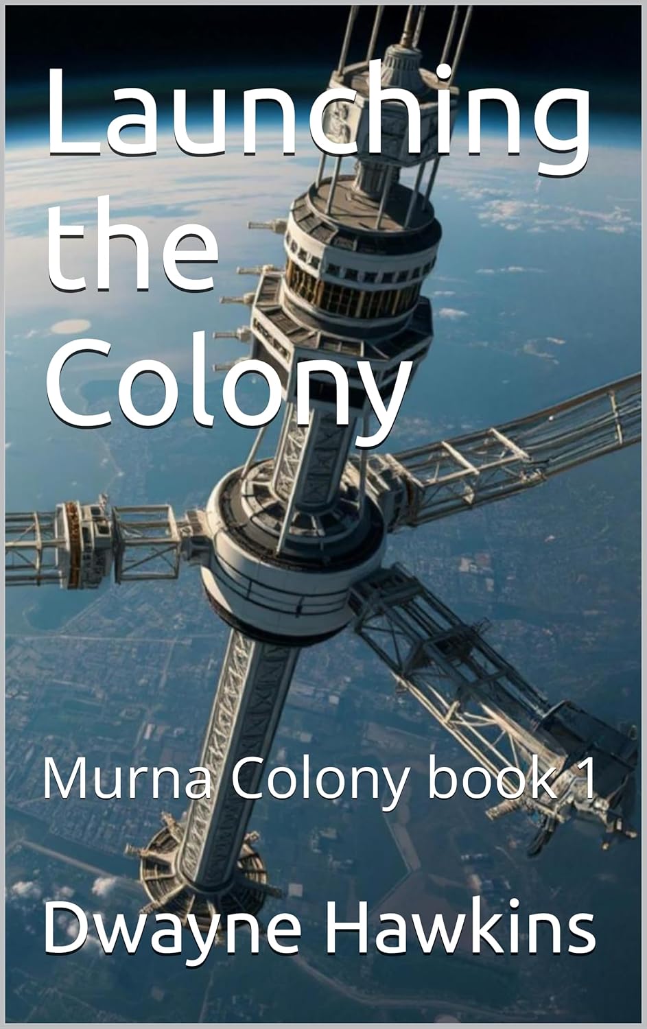 Amazon.com: Launching the Colony: Murna Colony book 1 eBook : Hawkins ...