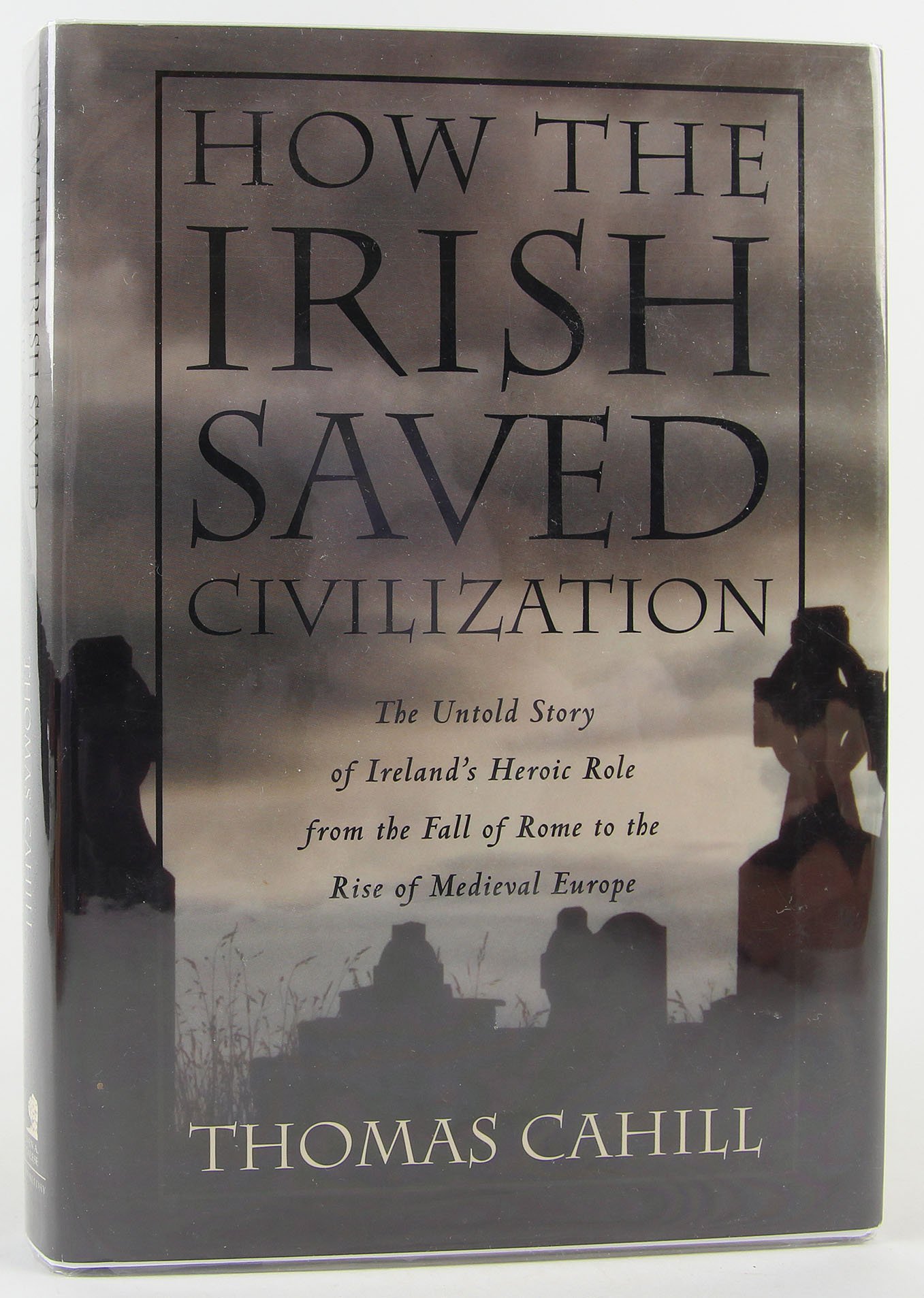 How the Irish saved civilization: the untold story of Ireland's heroic ...