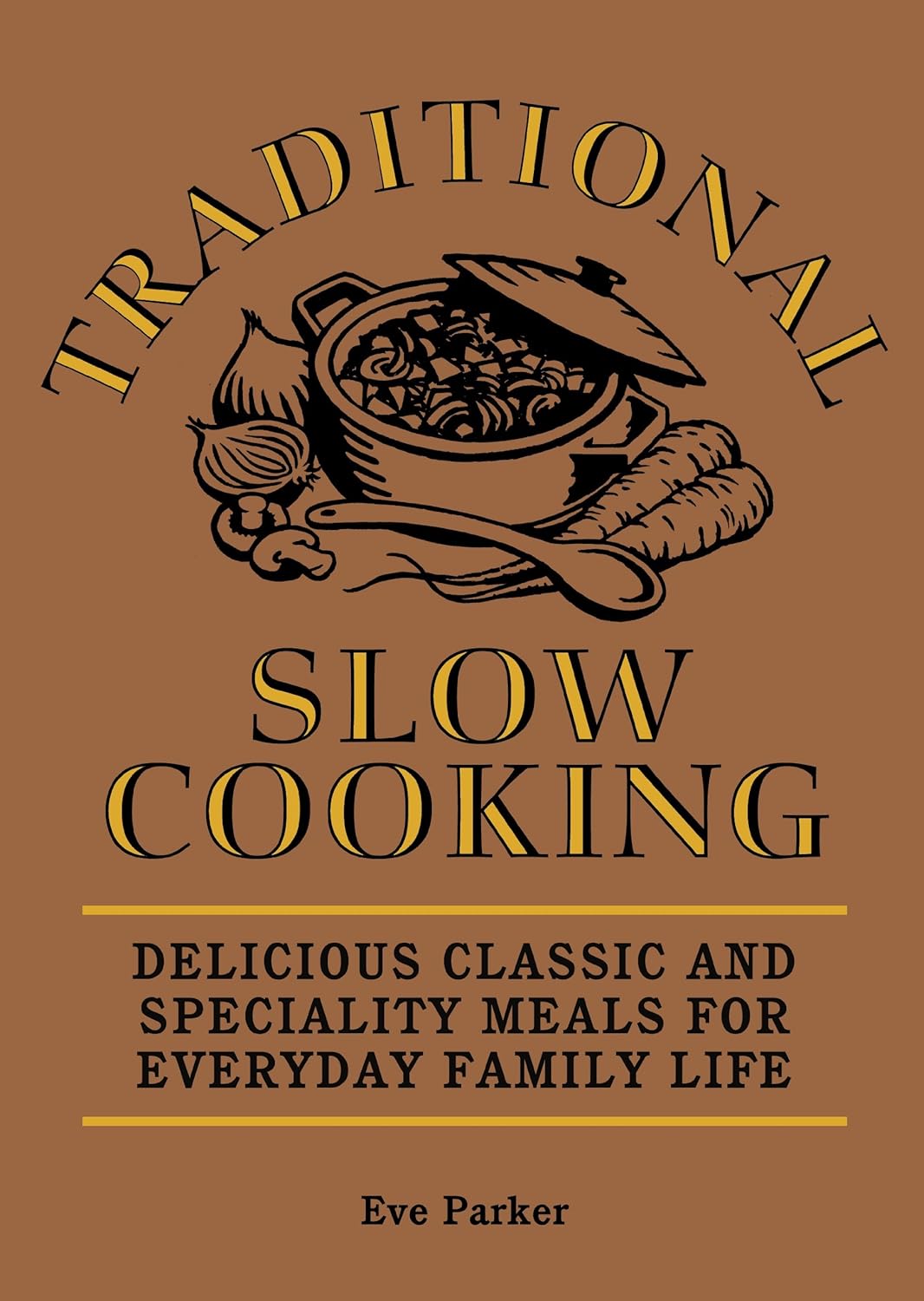 Amazon.com: Traditional Slow Cooking (Traditional Cooking Techniques ...