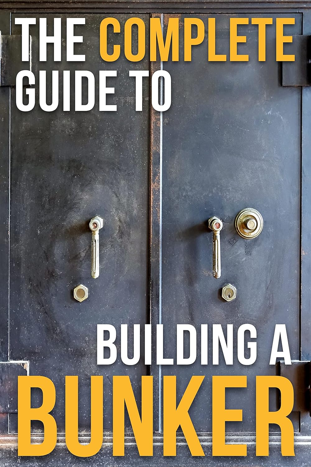 Amazon.com: The Complete Guide to Building a Bunker: A Comprehensive ...