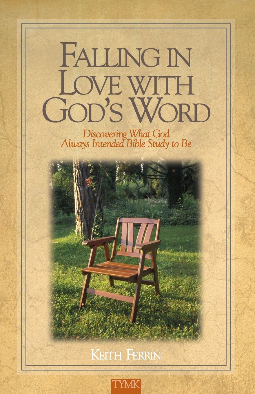 Falling In Love with God's Word: Discovering What God Always Intended ...
