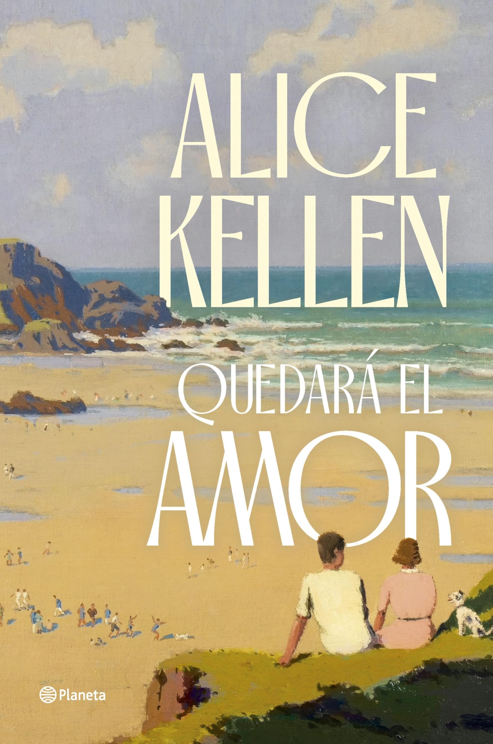Quedará el amor (Planeta) : Kellen, Alice: Amazon.es: Libros