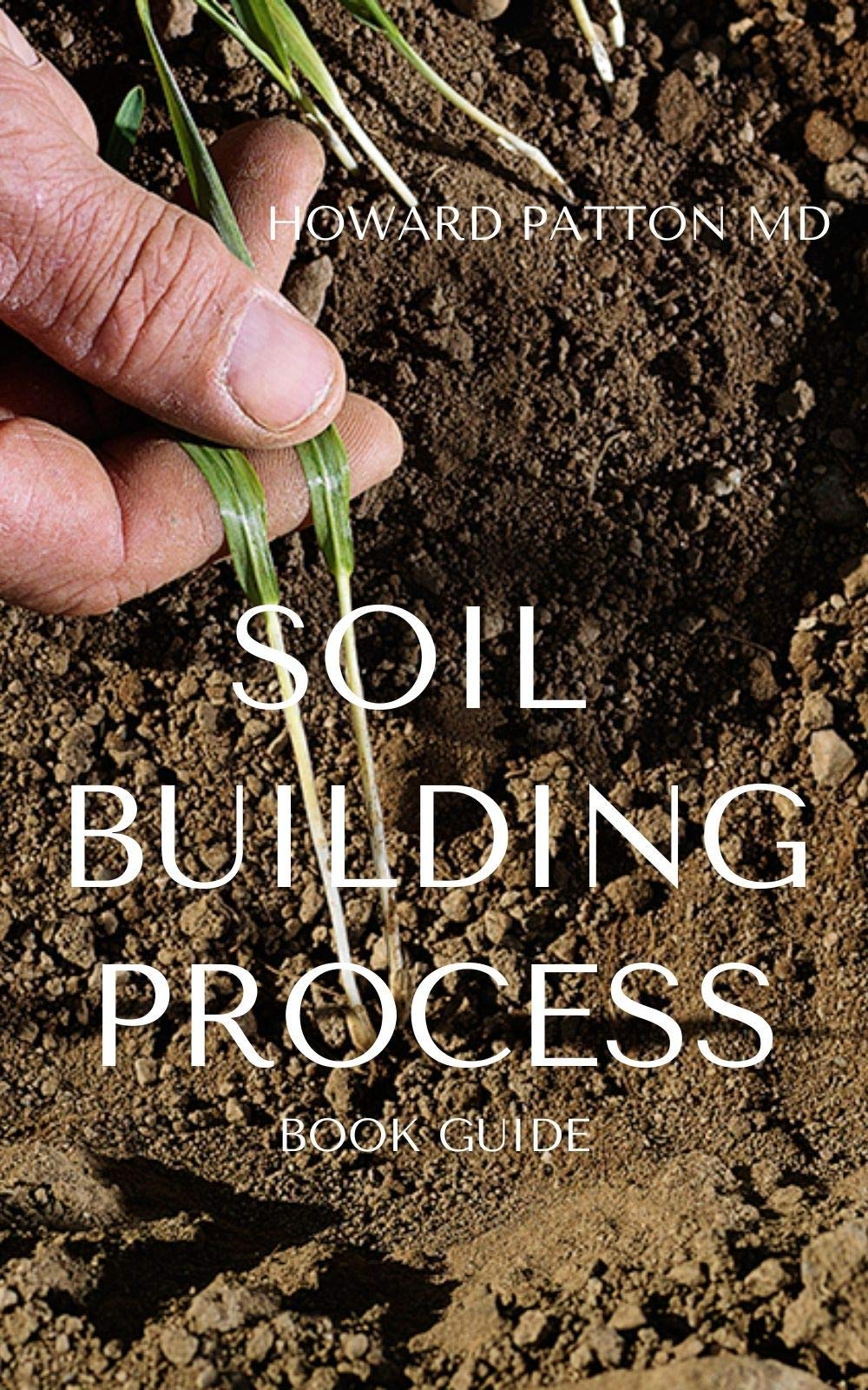 Buy SOIL BUILDING PROCESS : The Ultimate Guide To Soil Building process ...