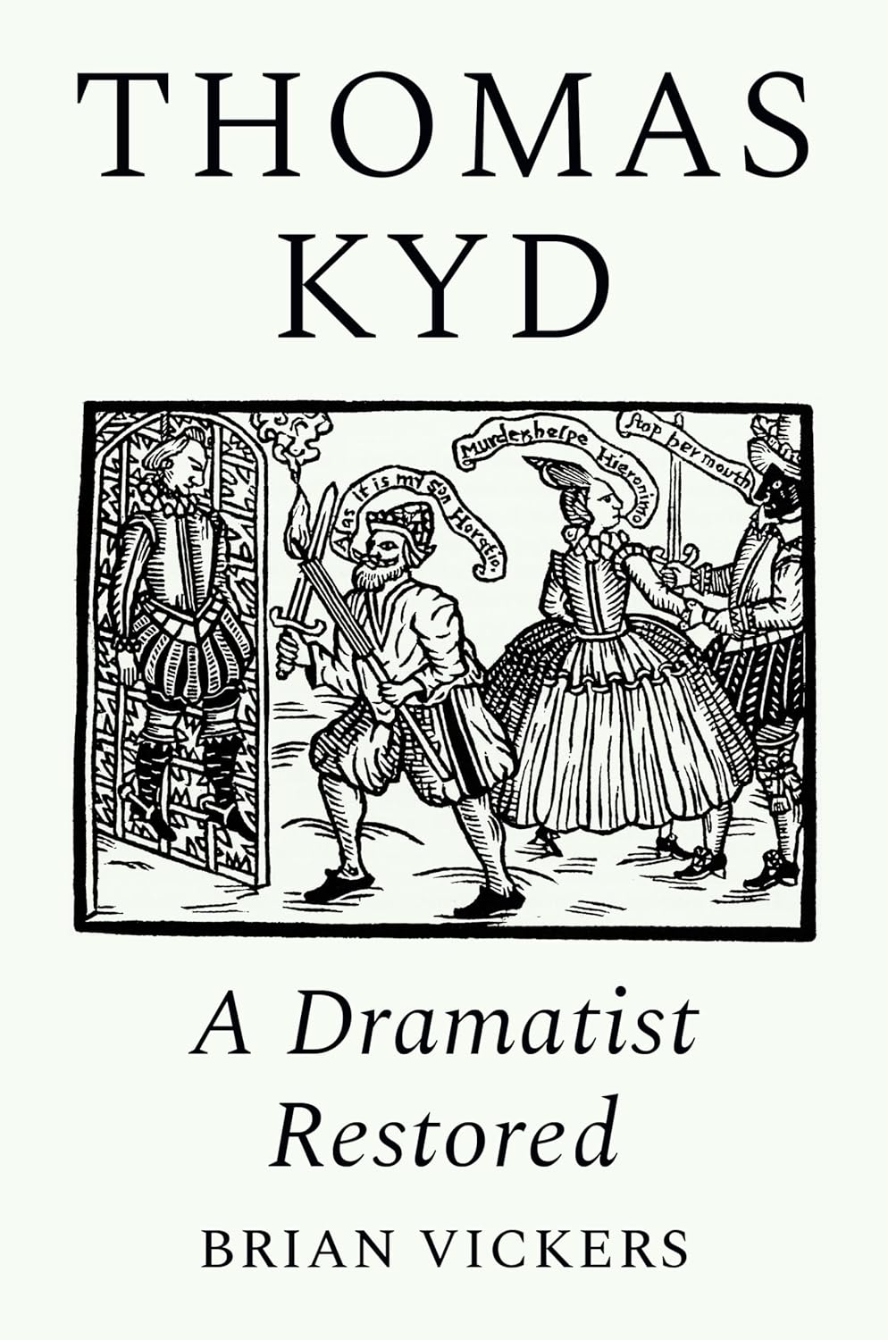 Thomas Kyd: A Dramatist Restored: Amazon.co.uk: Vickers, Brian ...