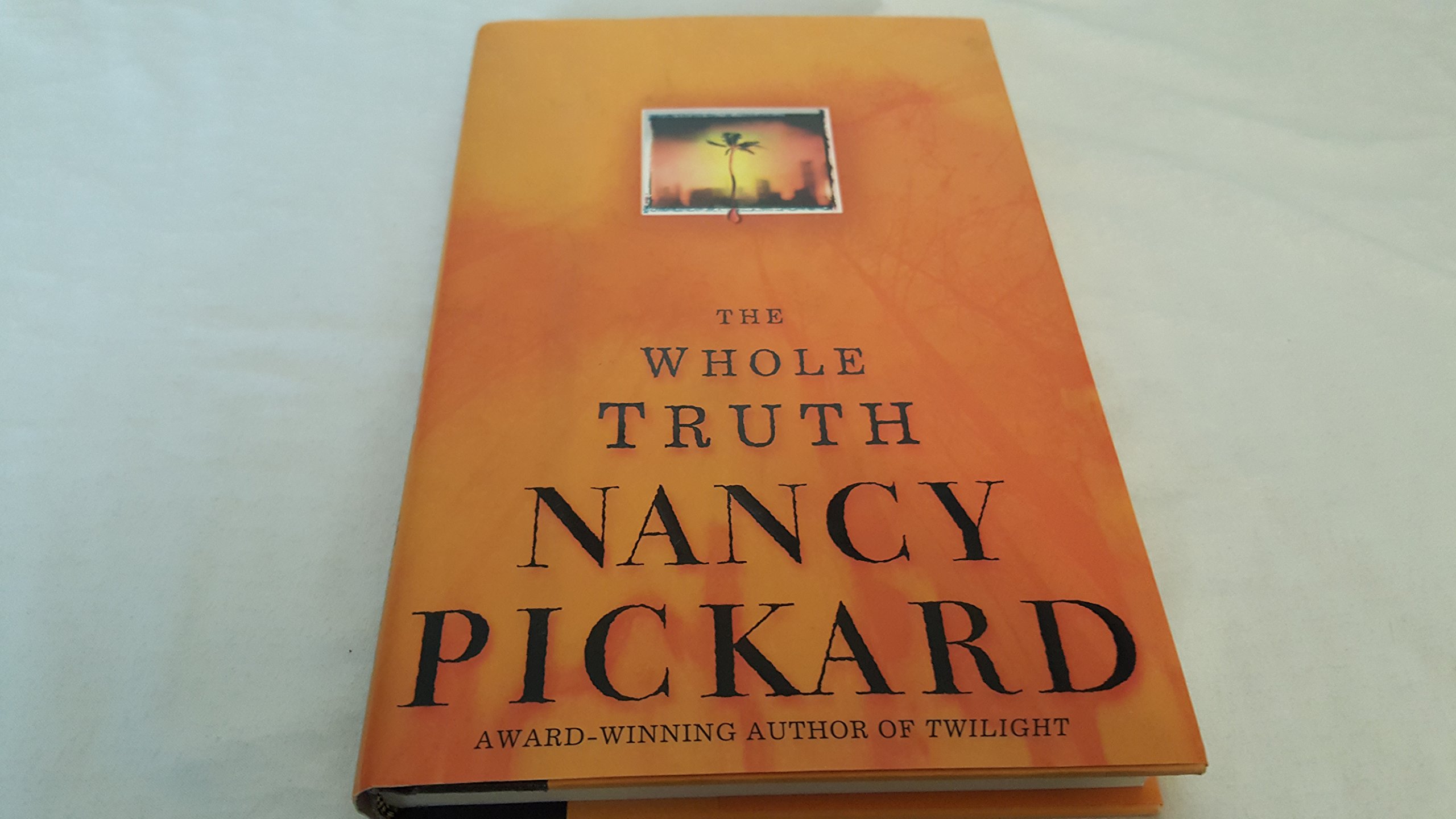 The Whole Truth: Pickard, Nancy: 9780671887957: Amazon.com: Books