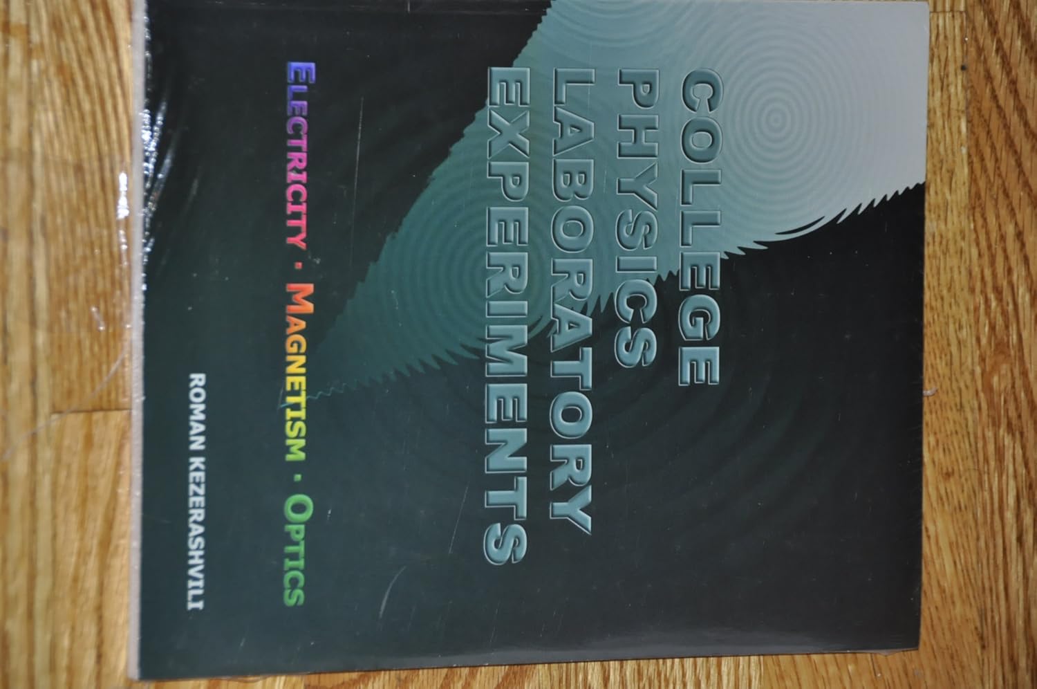 College Physics Laboratory Experiments: Electricity, Magnetism, Optics ...