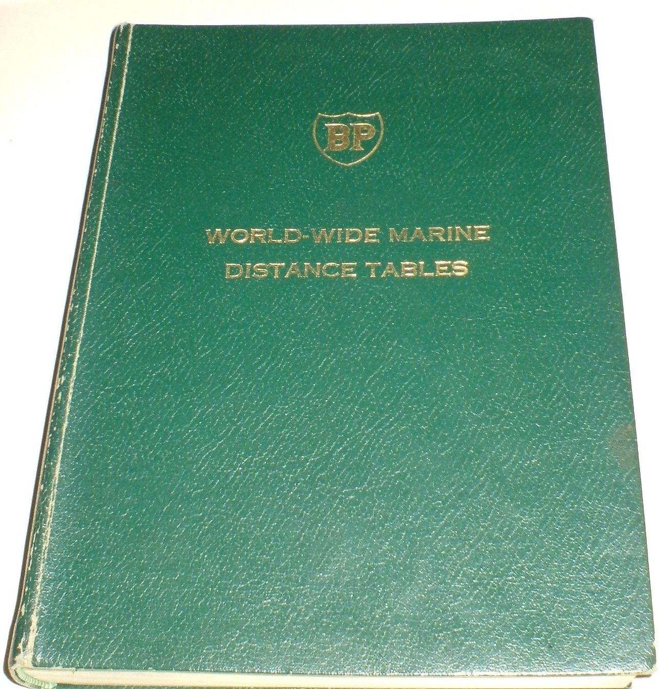 BP WORLD-WIDE MARINE DISTANCE TABLES : CAPTAIN W. M. HUTCHISON, C.B.E ...