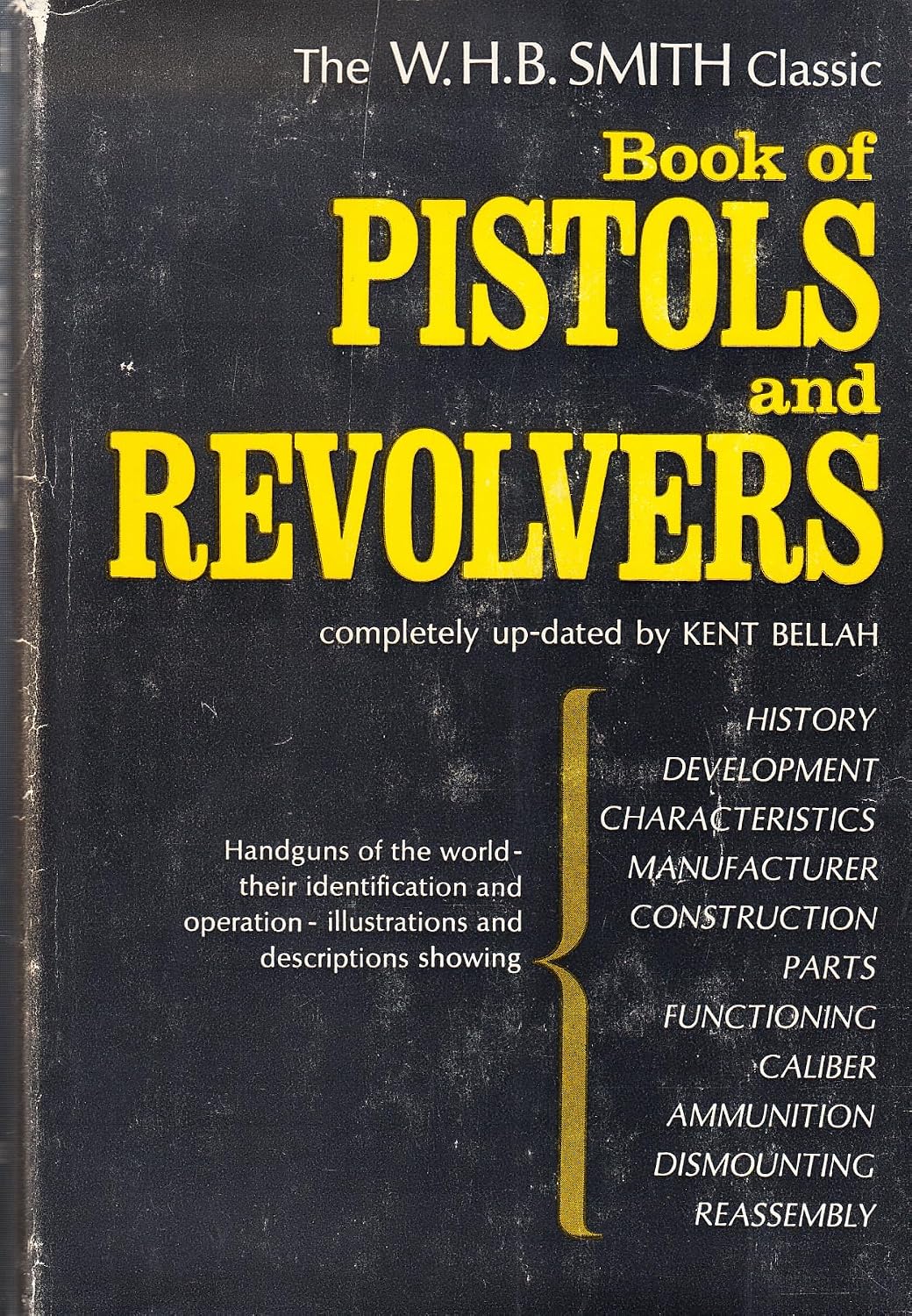 The W.H.B. Smith classic book of pistols and revolvers: Smith, W. H. B ...