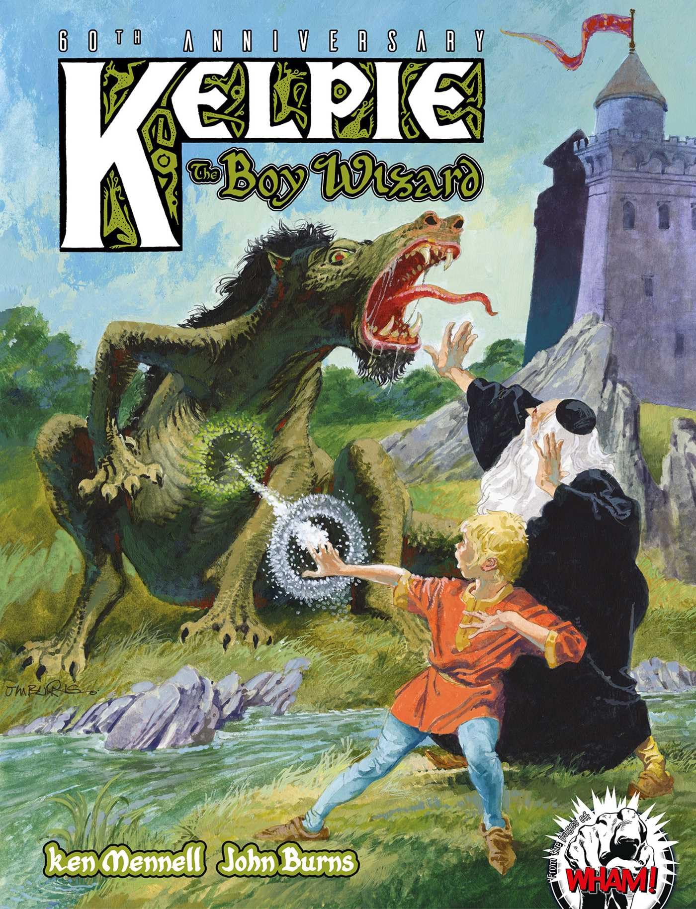 Kelpie the Boy Wizard: 60th Anniversary : Mennell, Ken, Burns, John ...