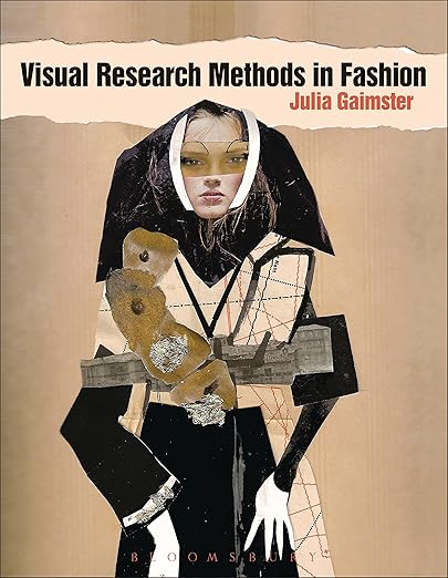 Visual Research Methods in Fashion: Gaimster, Julia: 9781847883810 ...
