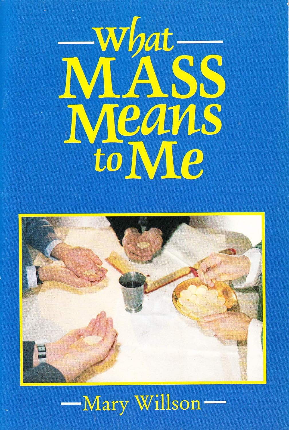 What Mass Means To Me Mary Willson 9780855974404 Amazon Books what-mass-means-to-me-mary-willson-9780855974404-amazon-books