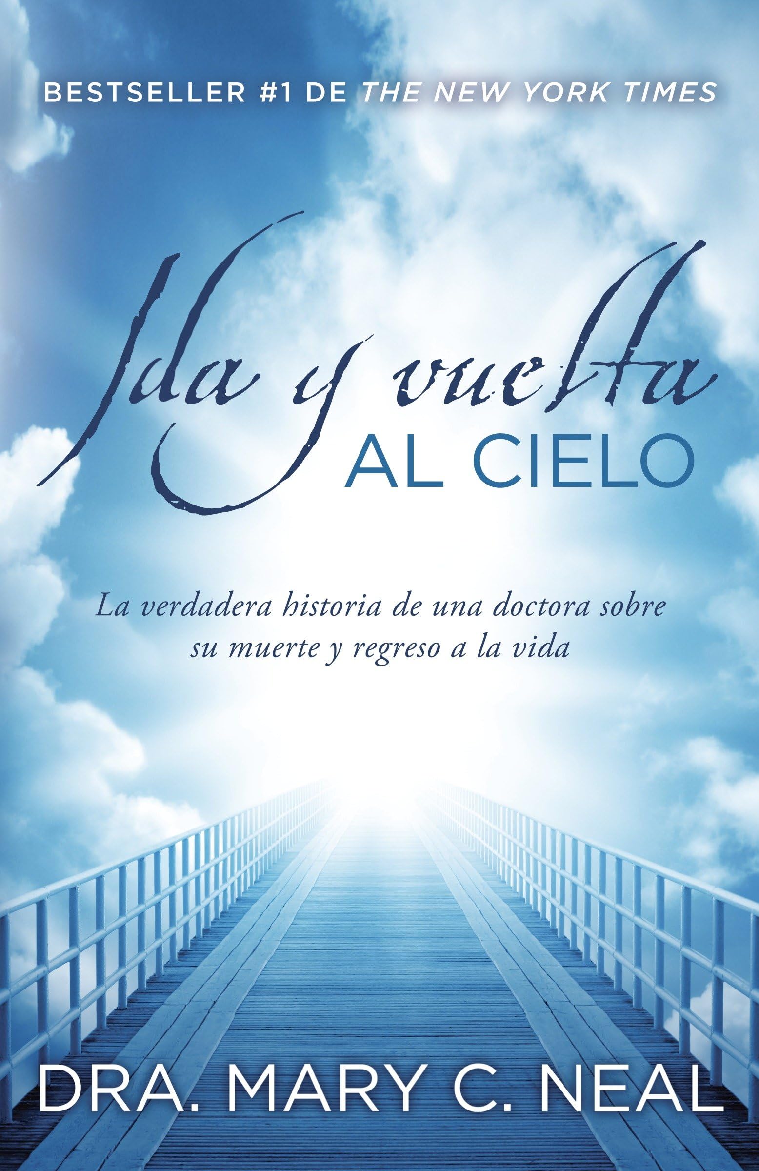 Ida y vuelta al Cielo / To Heaven and Back: Una historia verdadera ...