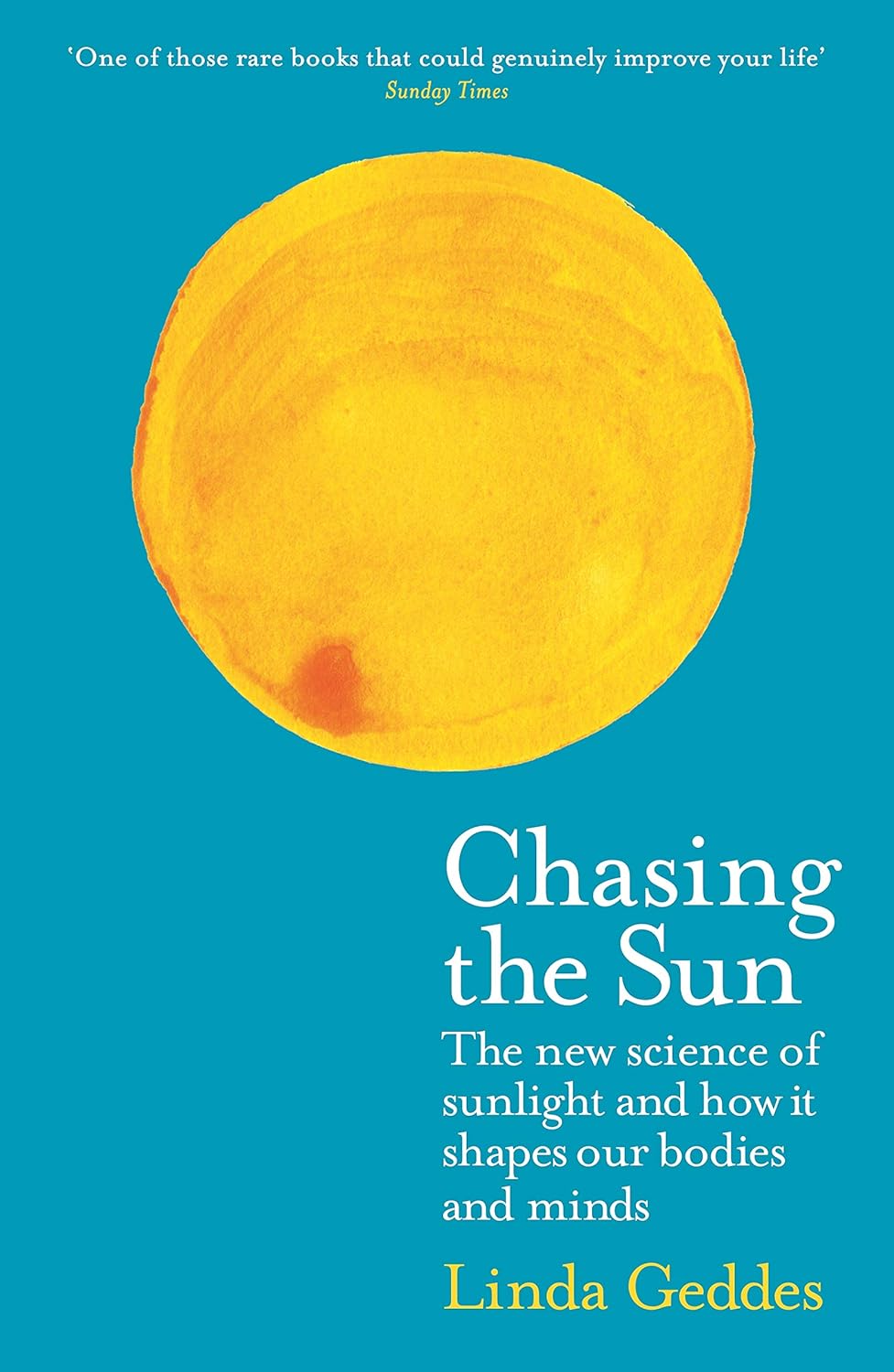 Chasing the Sun: The New Science of Sunlight and How it Shapes Our ...