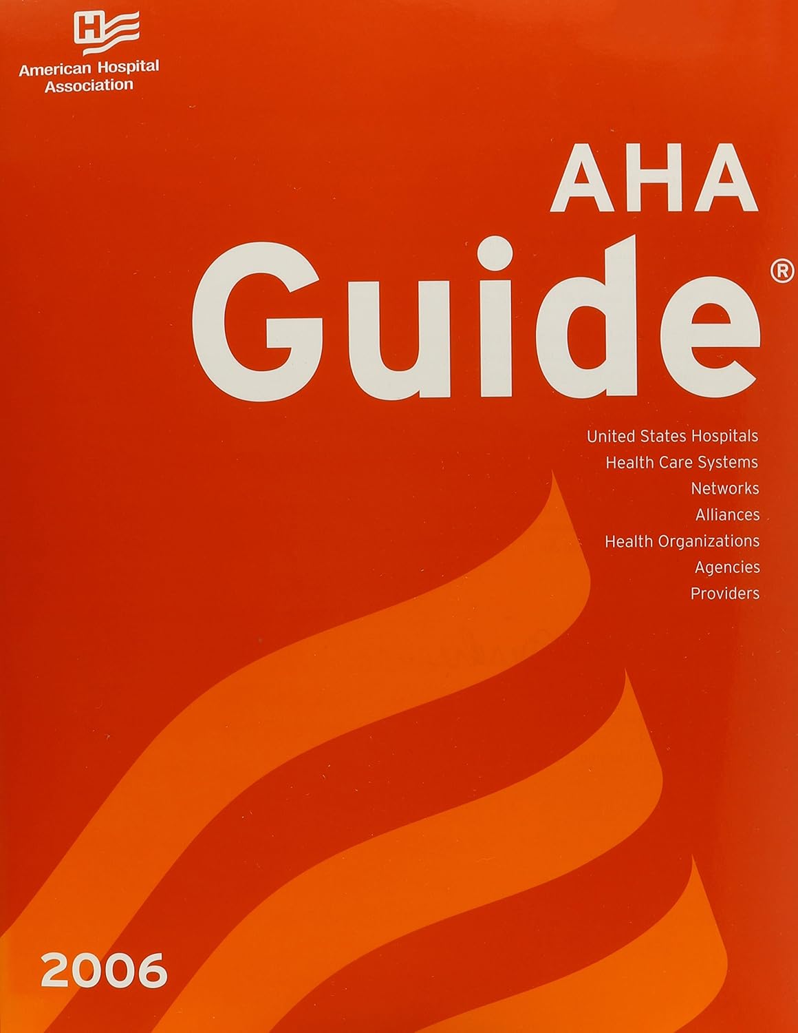 AHA Guide 2006 Edition (AMERICAN HOSPITAL ASSOCIATION GUIDE TO THE ...