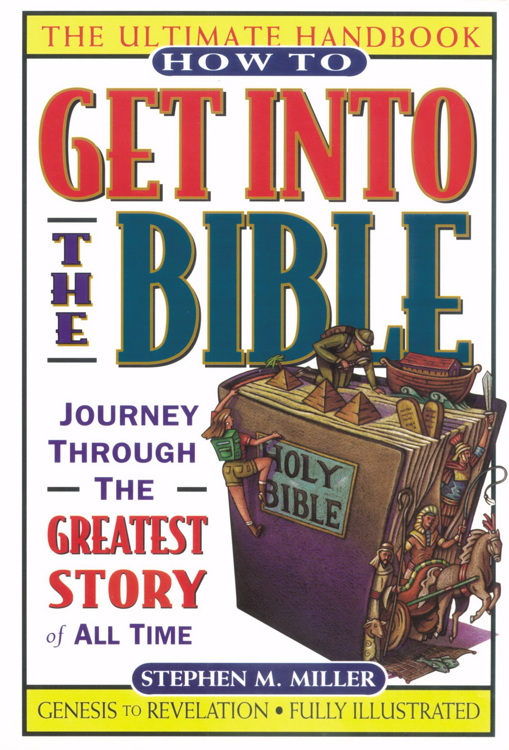 How to Get into the Bible: Miller, Stephen, Gross, Paul: 9780785211358 ...