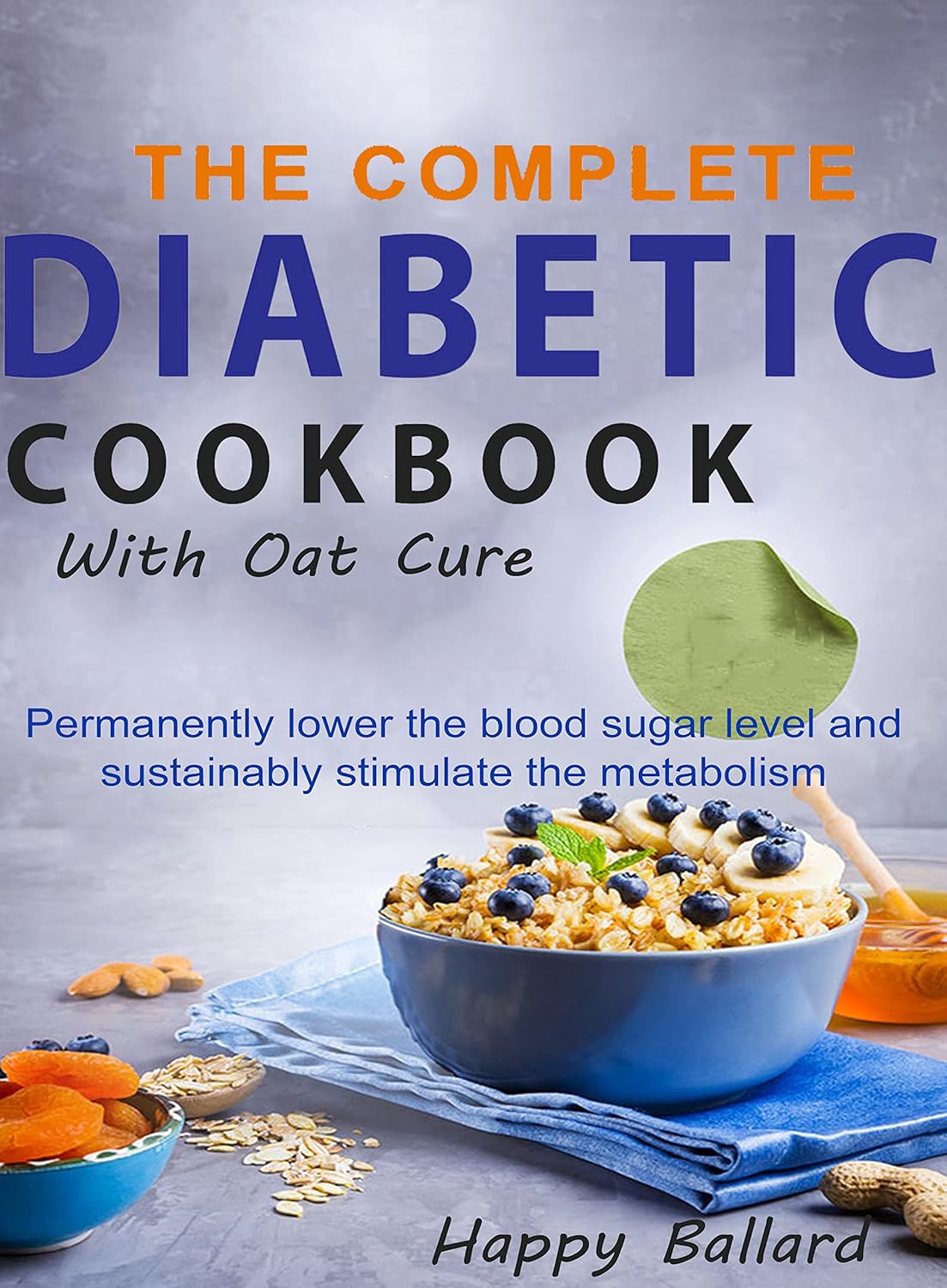 Amazon.com: Diabetic Cookbook With Oat Cure : Permanently lower the ...