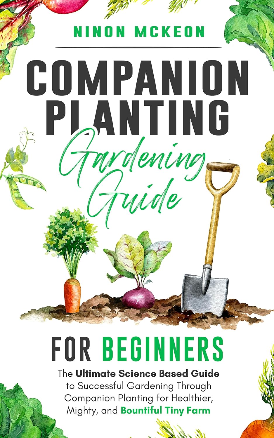 Companion Planting Gardening Guide for Beginners: The Ultimate Science ...