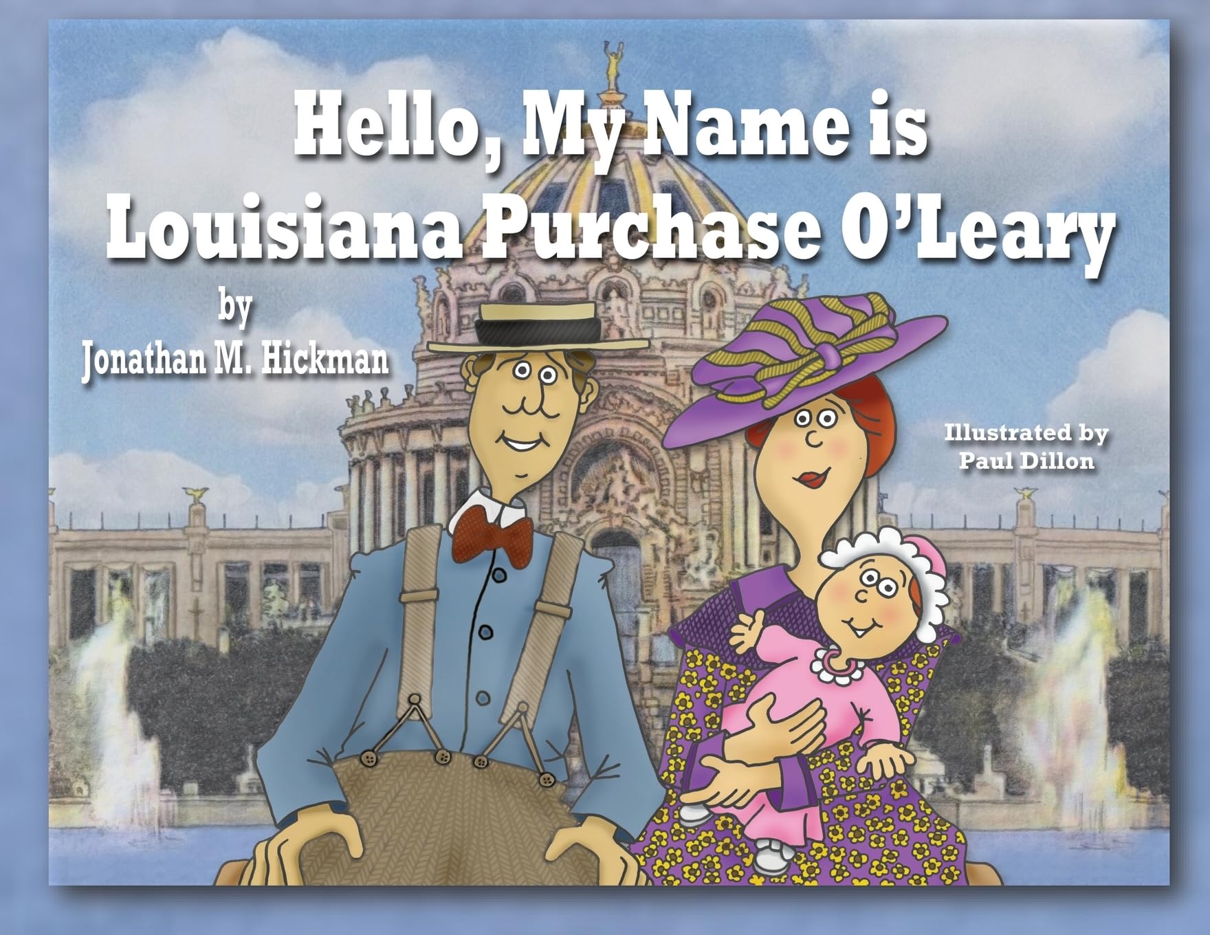 Hello, My Name is Louisiana Purchase O'Leary: Hickman, Jonathan, Dillon ...