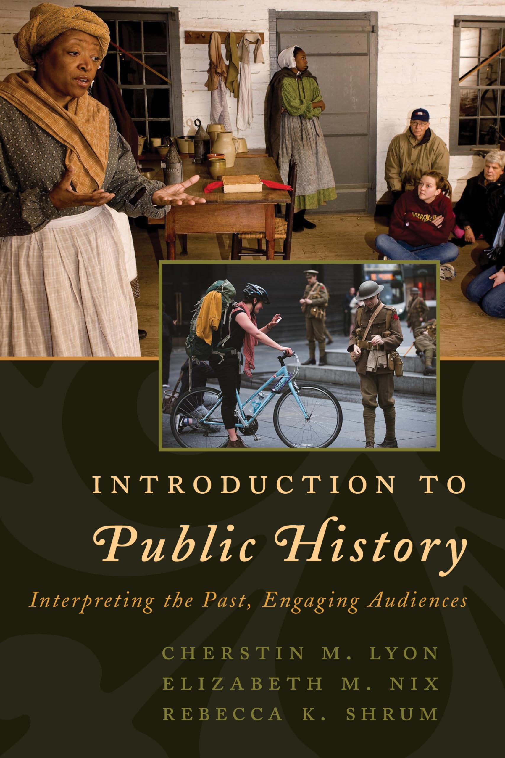 Introduction to Public History: Interpreting the Past, Engaging ...