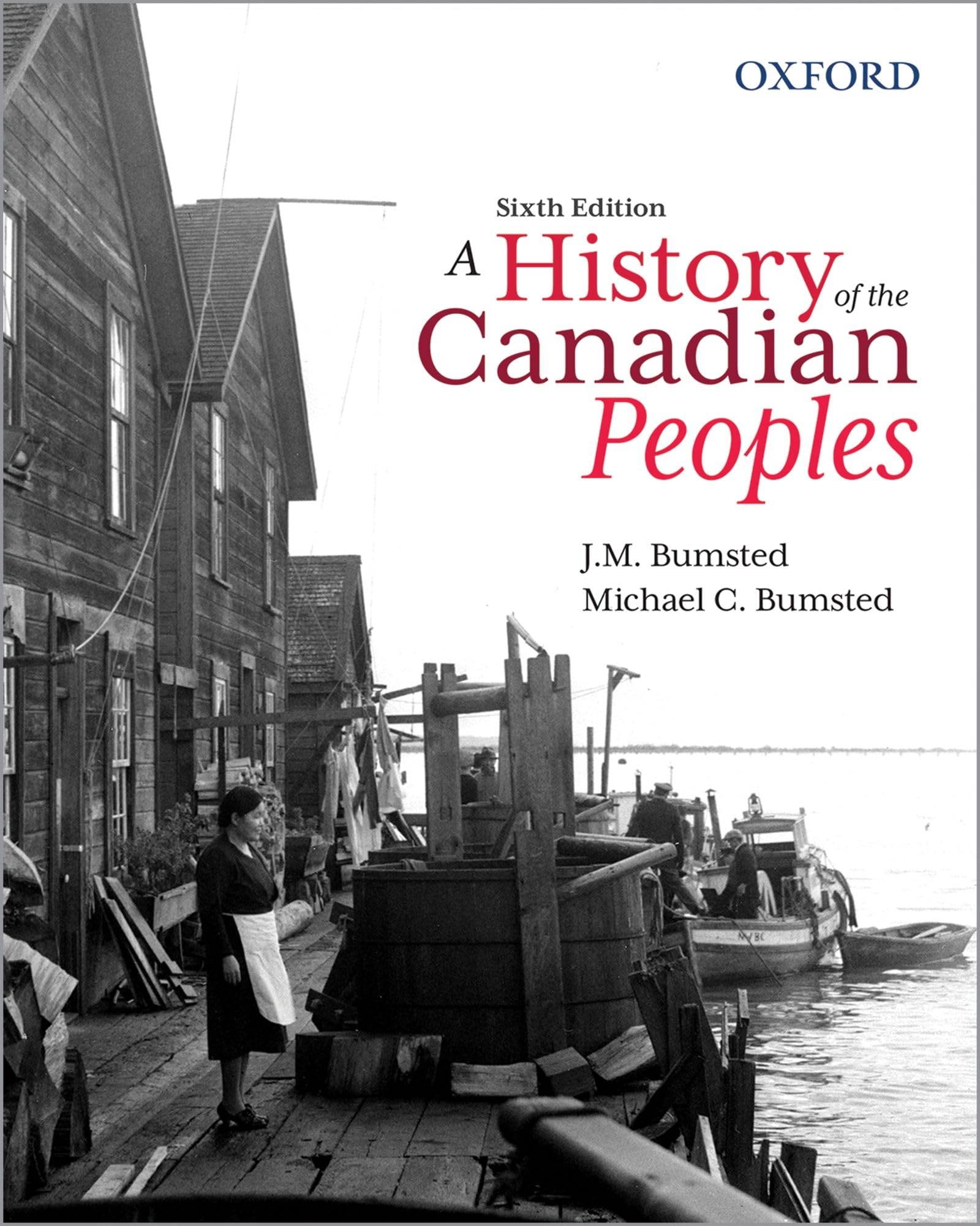 A History of the Canadian Peoples: Bumsted, J. M., Bumsted, Michael C ...