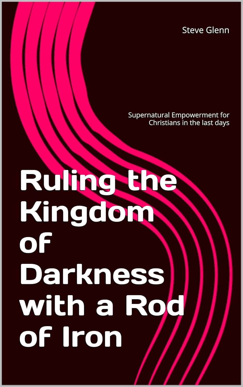 Amazon.com: Ruling the Kingdom of Darkness with a Rod of Iron ...