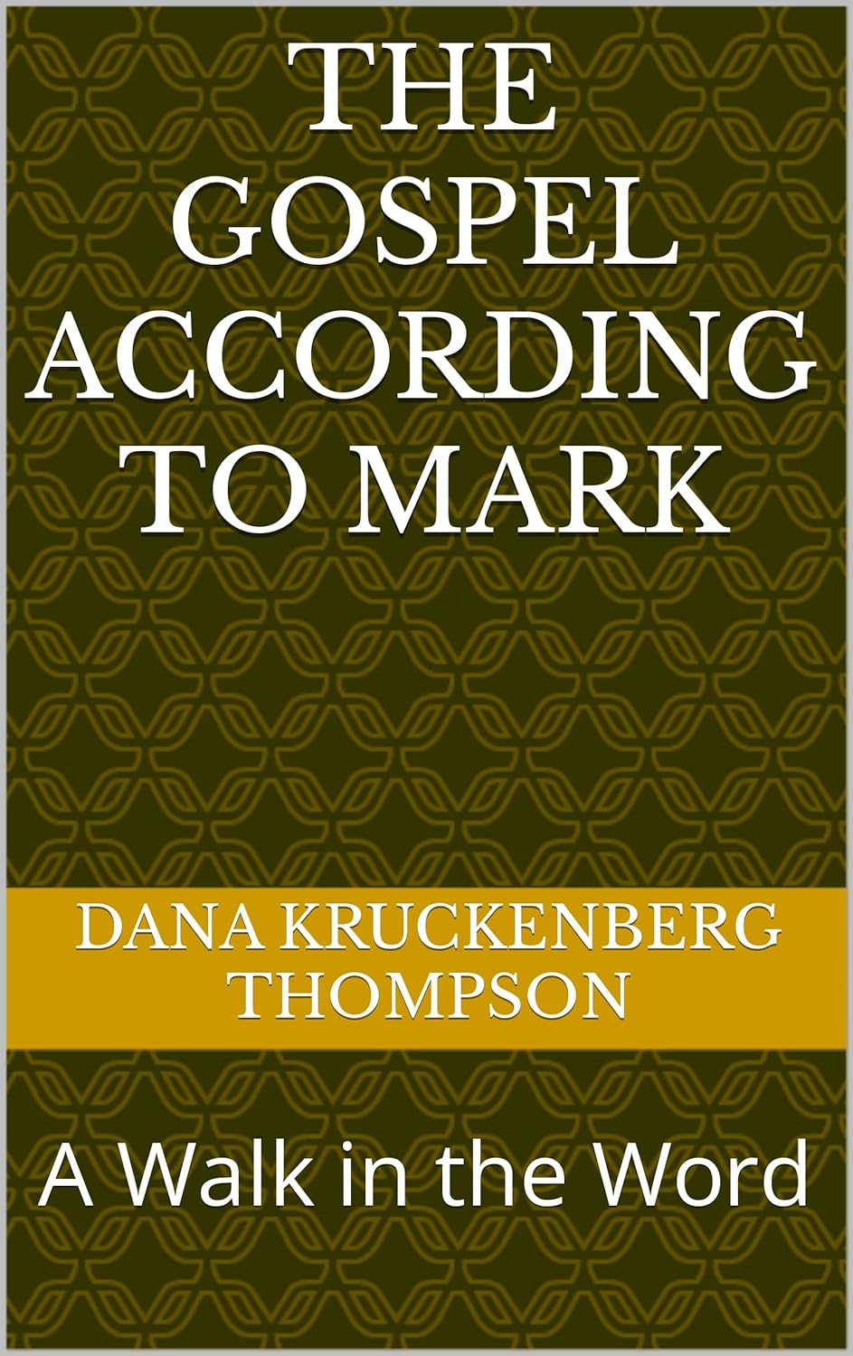 The Gospel According to Mark: A Walk in the Word - Kindle edition by ...