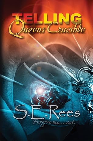Amazon.com: TELLING - Queens Crucible (The TELLING Trilogy Book 1) eBook : Rees, S. E.: Kindle Store