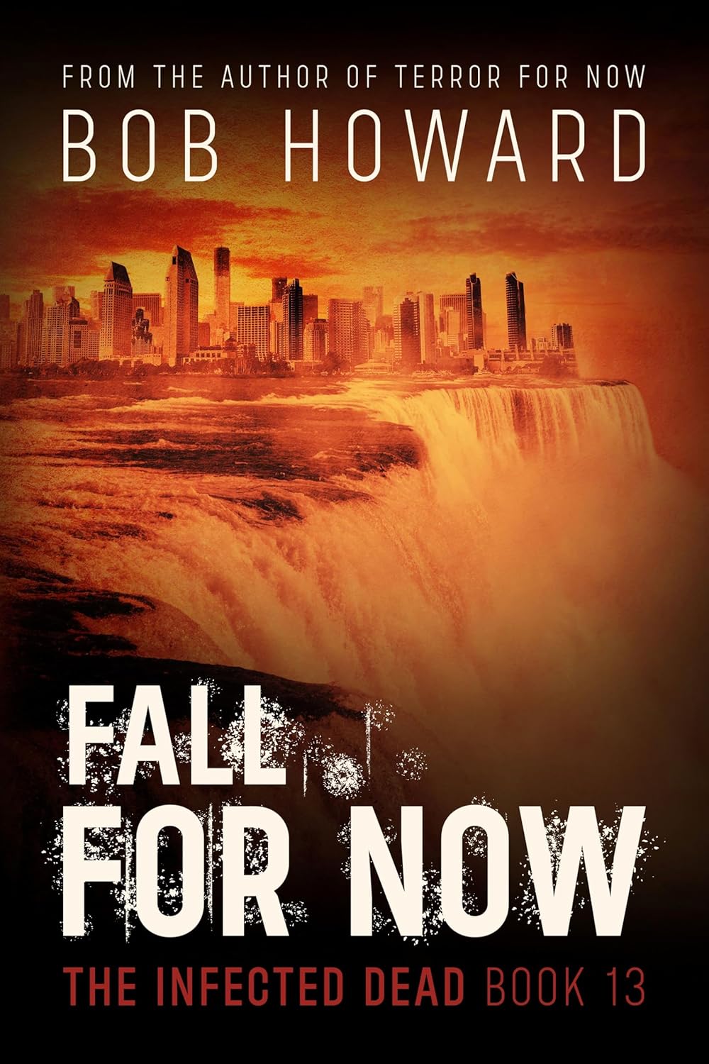 Fall for Now (The Infected Dead Book 13) eBook : Howard, Bob: Amazon.co ...