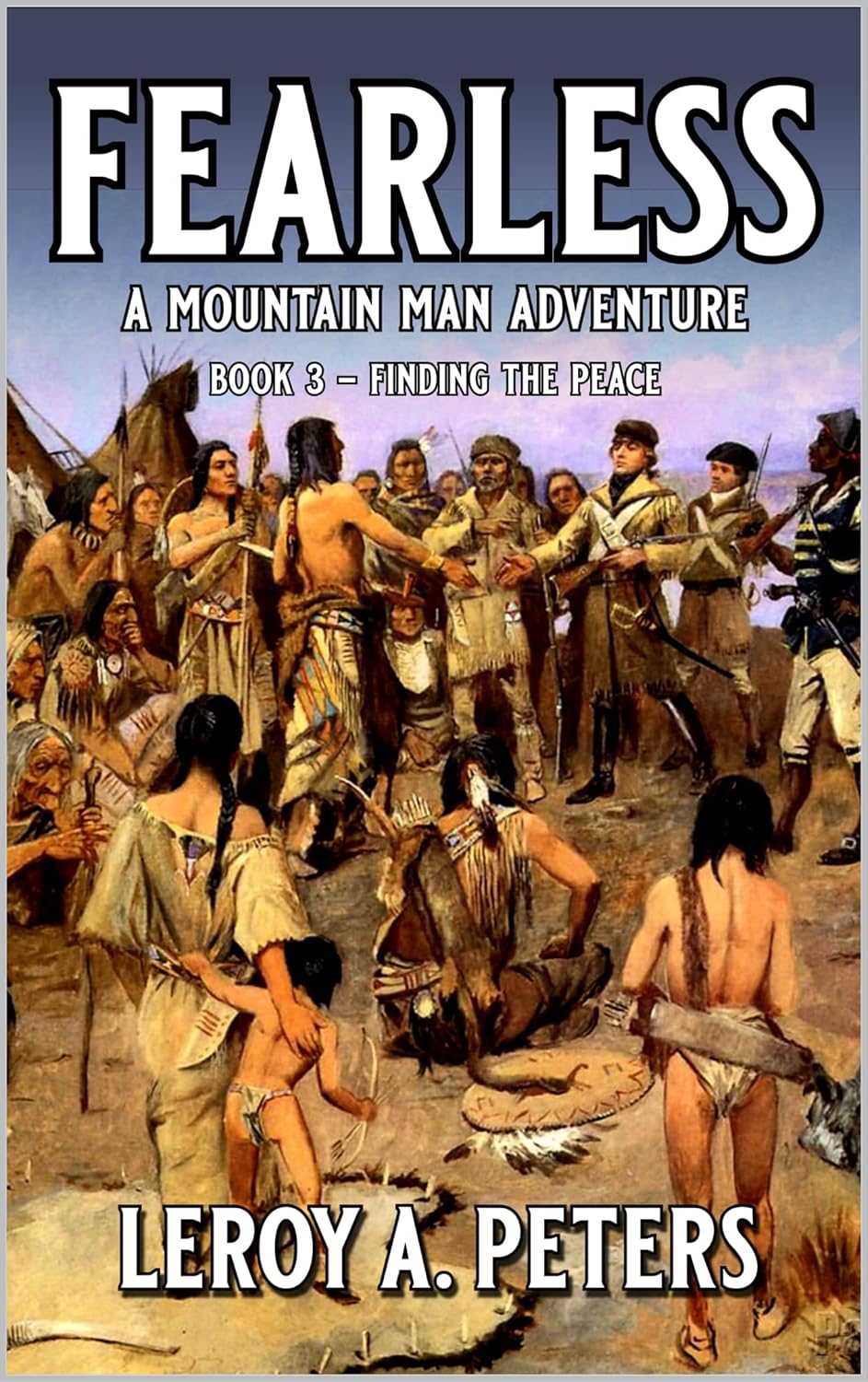 Fearless: Finding The Peace: A Mountain Man Adventure eBook : Peters ...