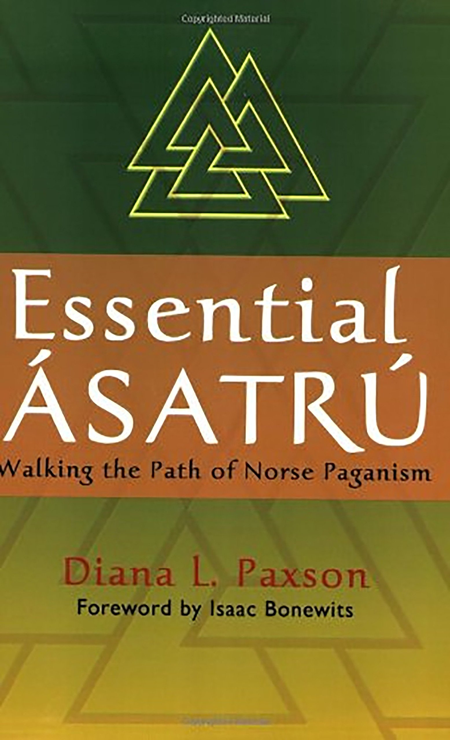 Essential Asatru: Walking the Path of Norse Paganism: Paxson, Diana L ...