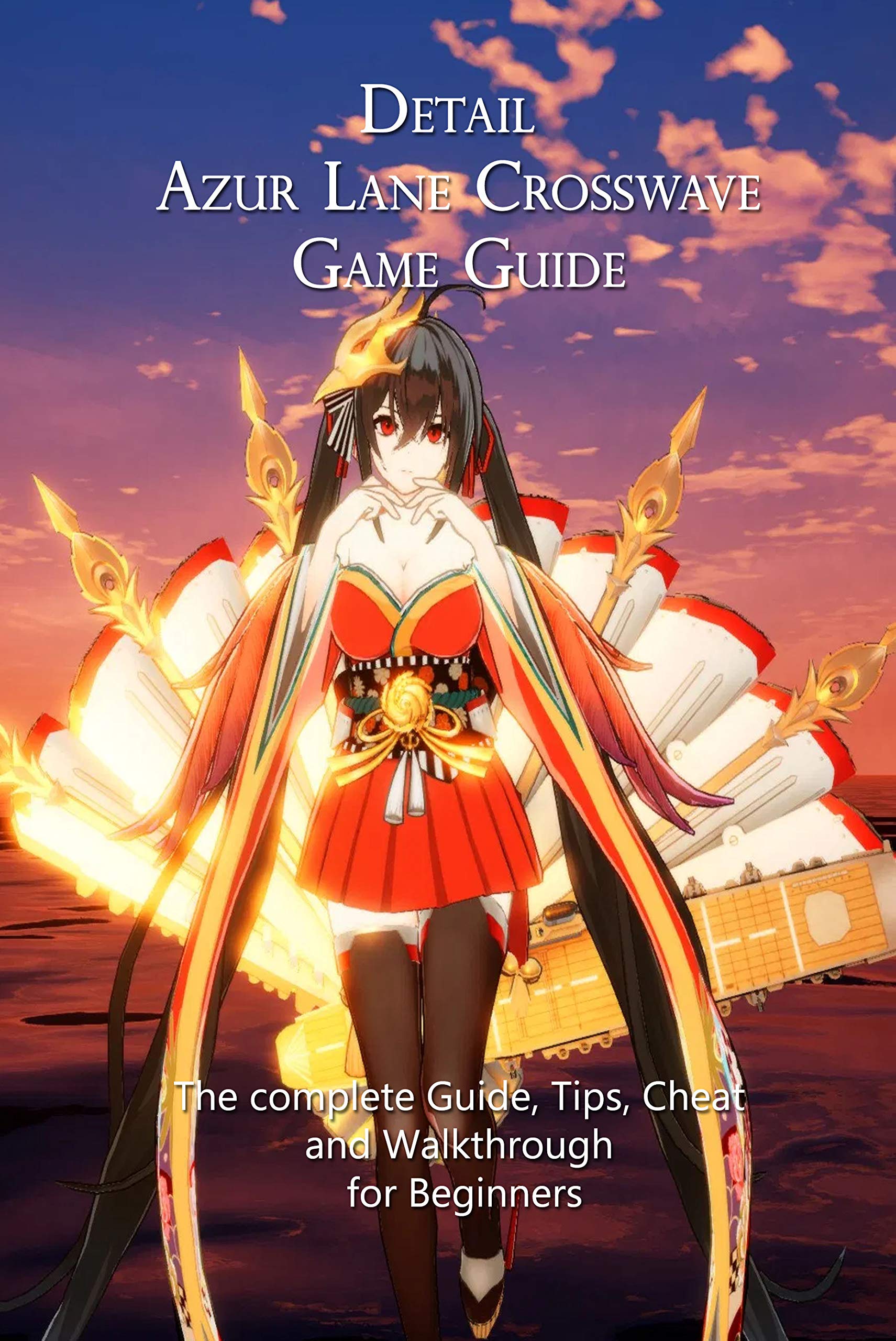 Buy Detail Azur Lane Crosswave Game Guide: The complete Guide, Tips ...