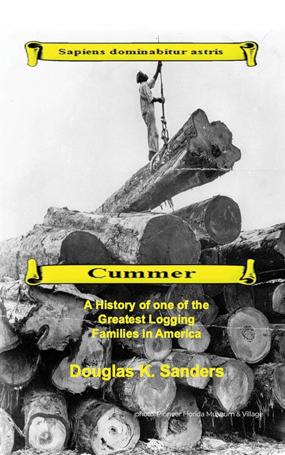 Amazon.com: Cummer: A History of one of the Greatest Logging Family in ...