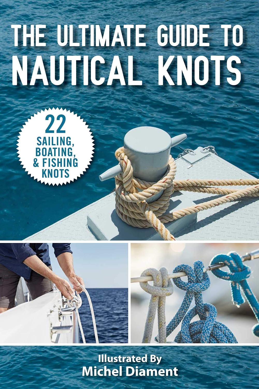 The Ultimate Guide to Nautical Knots: Skyhorse Publishing, Diament ...