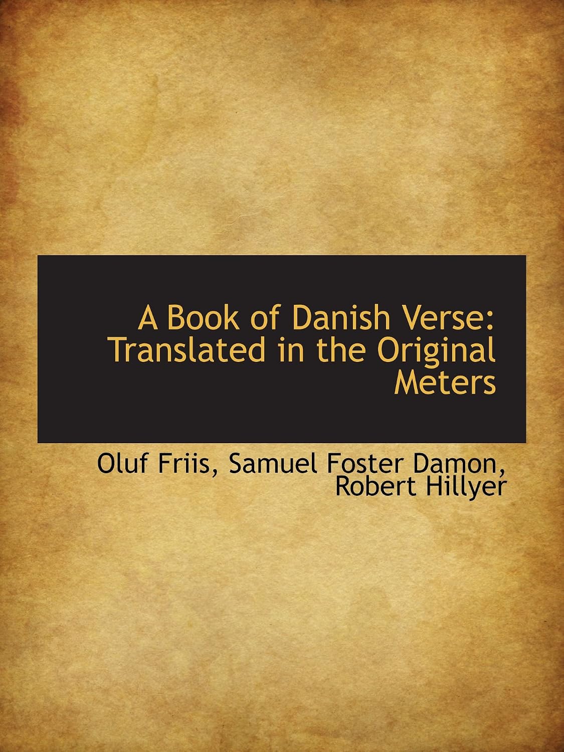 A Book of Danish Verse: Translated in the Original Meters: Friis, Oluf ...