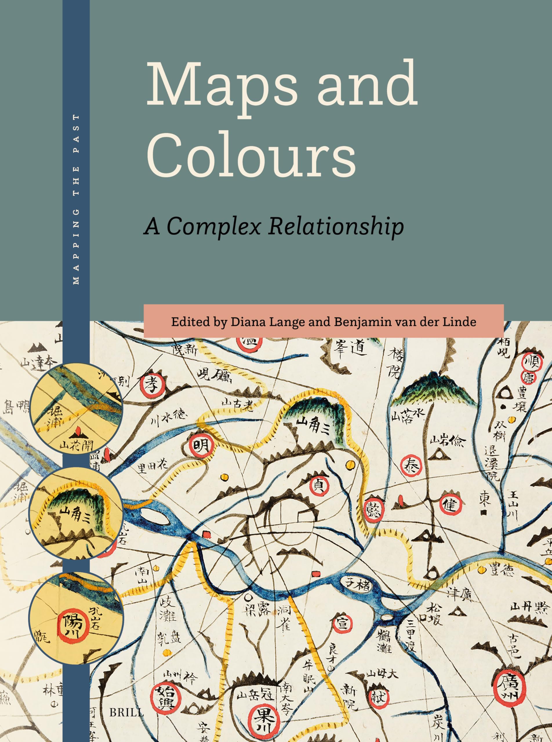 Maps and Colours: A Complex Relationship (Mapping the Past, 3): Lange ...