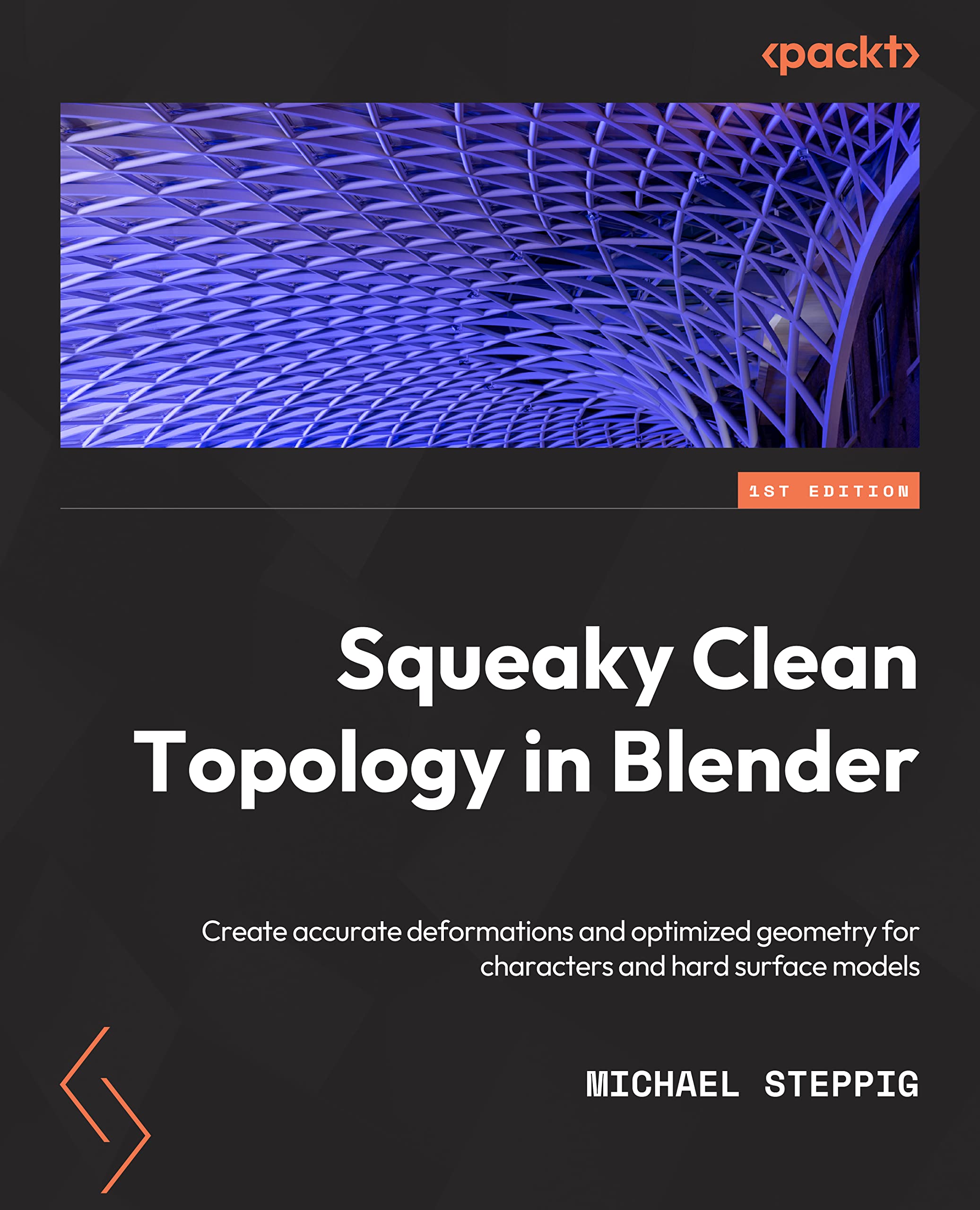 Buy Squeaky Clean Topology in Blender: Create accurate deformations and ...