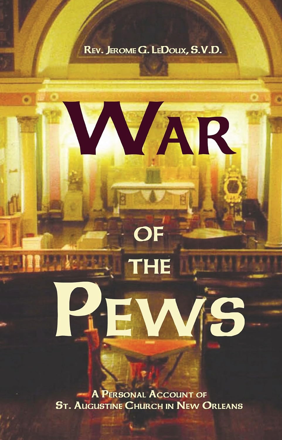 War of the Pews: A Personal Account of St. Augustine Church in New ...